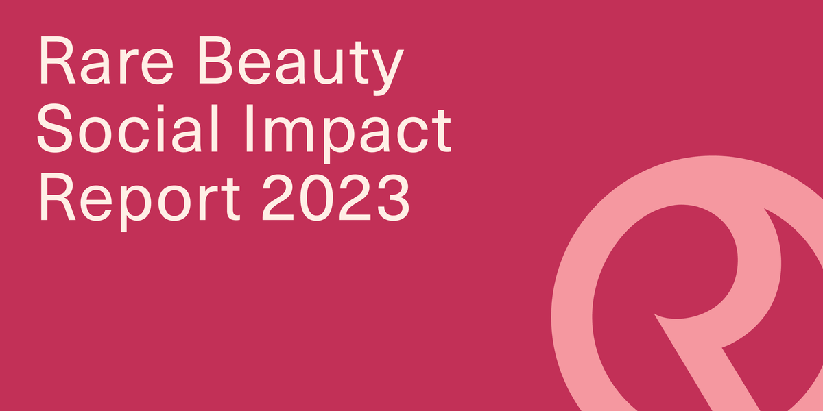 Rare Beauty Social Impact Report 2023